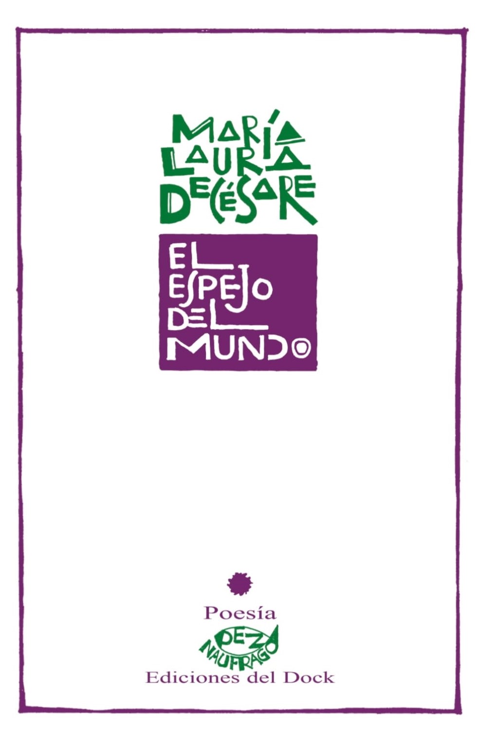 Sobre El espejo del mundo, de María Laura Decésare. Sonia Scarabelli ...